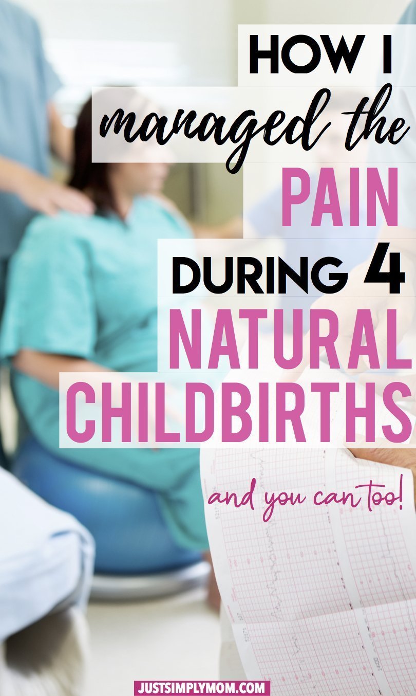 How I Managed the Pain During 4 Natural Childbirths - Just Simply Mom