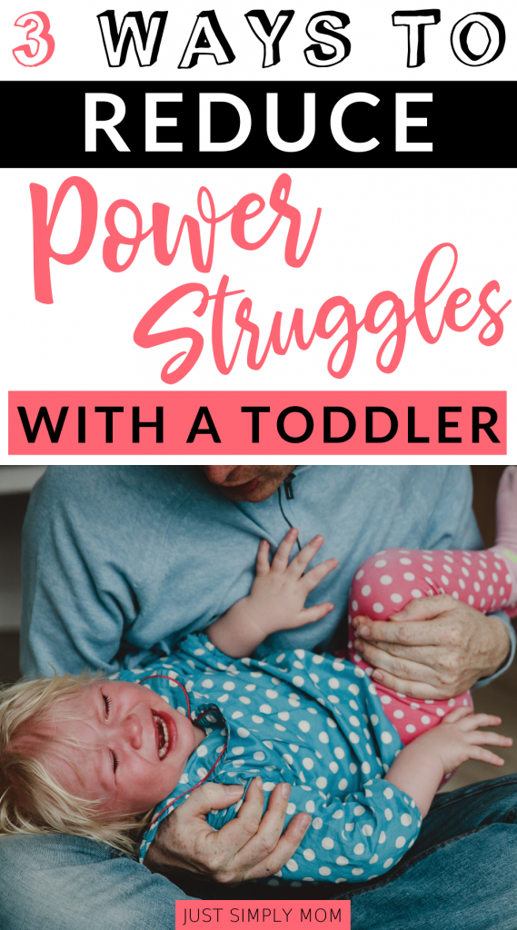 3 Ways to Reduce Power Struggles with Your Toddler - Just Simply Mom